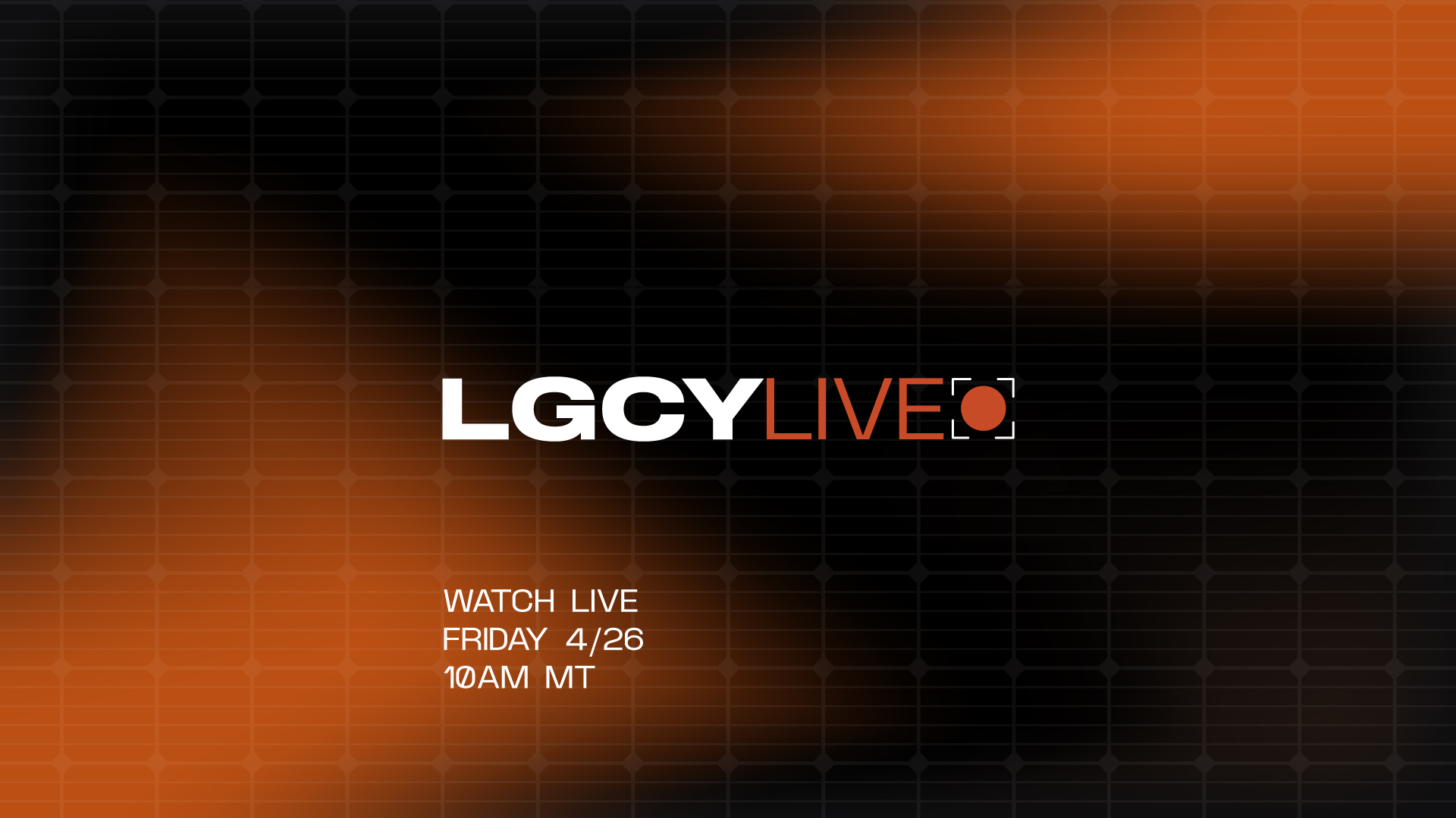 LGCY: LIVE | LGCY Power